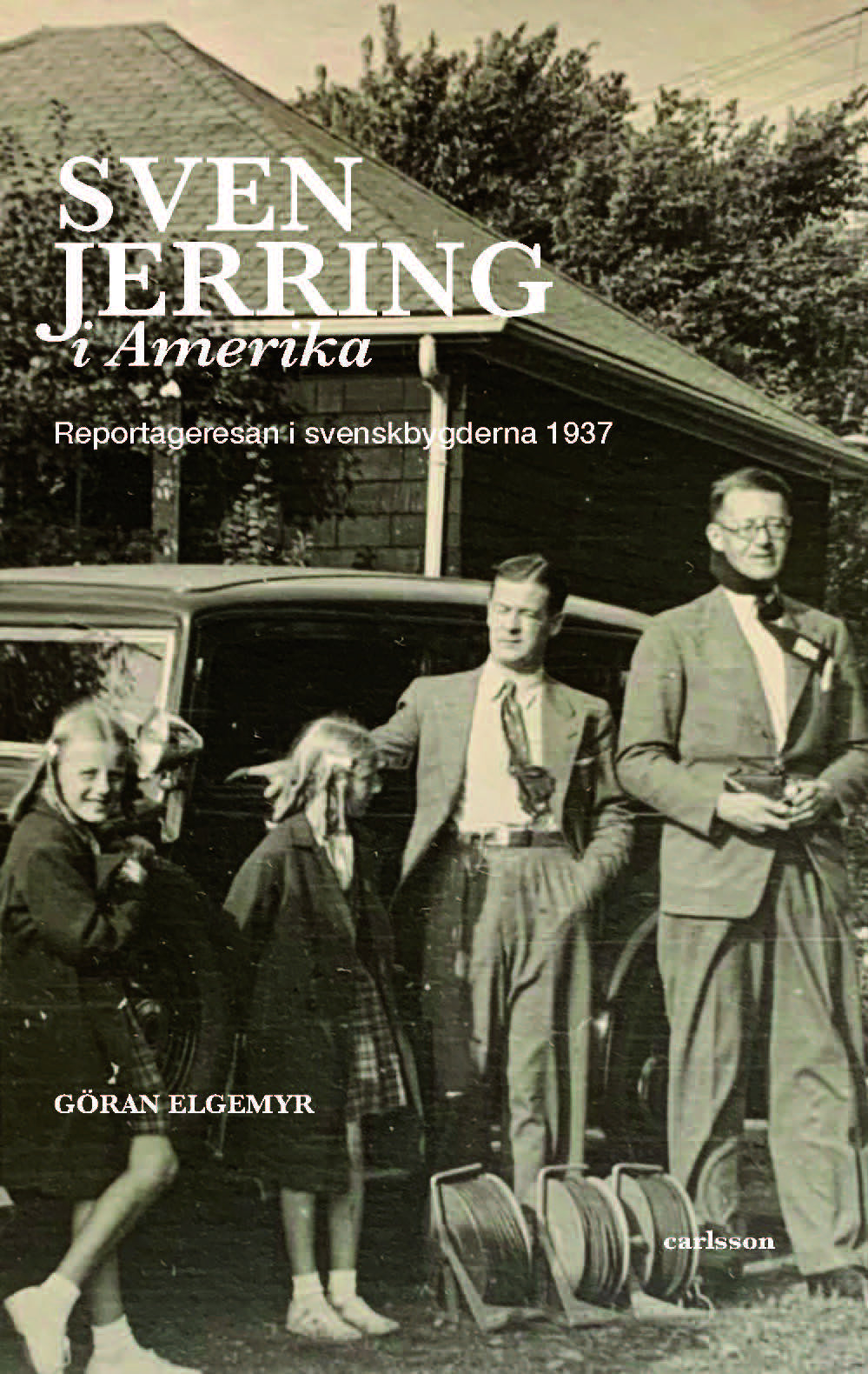 Sven Jerring i Amerika – Reportageresan i svenskbygderna 1937 ...