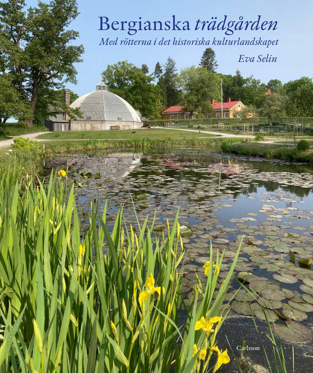 Bergianska trädgården – med rötterna i det historiska kulturlandskapet ...
