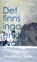 Det finns inga enkla svar – Carlsson Bokförlag